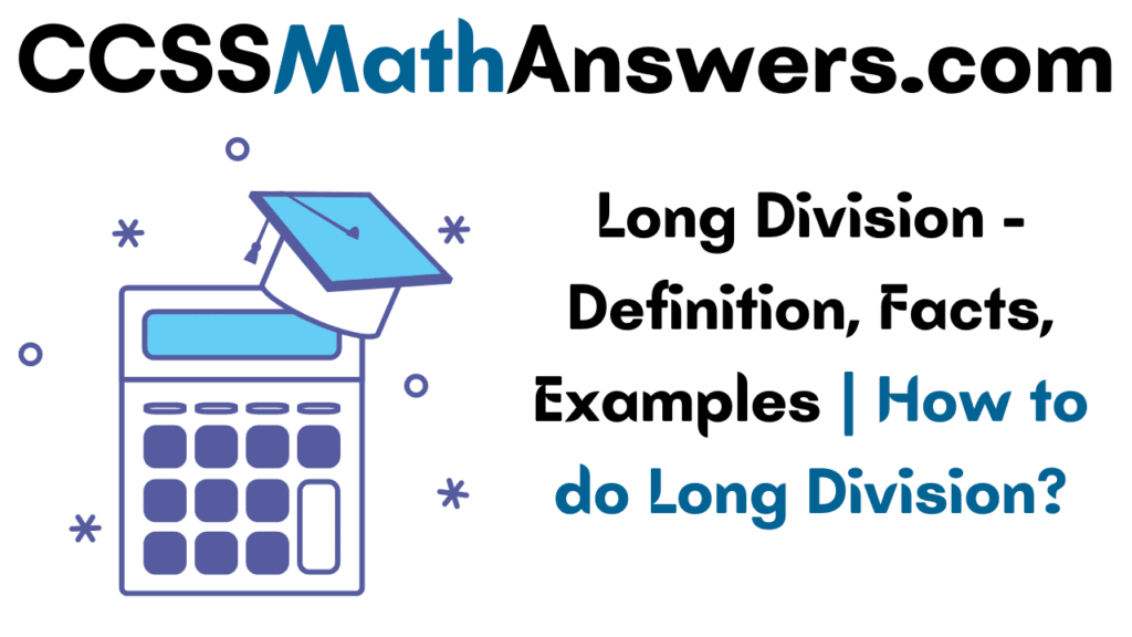 Long Division – Definition, Facts, Examples | How to do Long Division ...