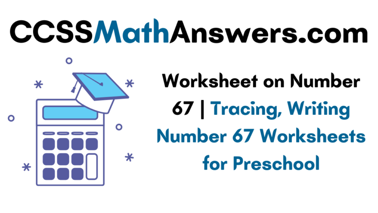Worksheet on Number 67 | Tracing, Writing Number 67 Worksheets for ...